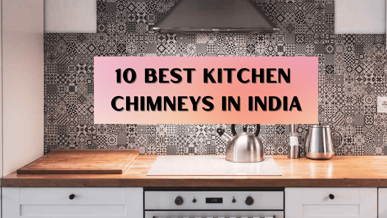 10 Best Kitchen Chimneys: A Buyer's Guide - theSmartprix